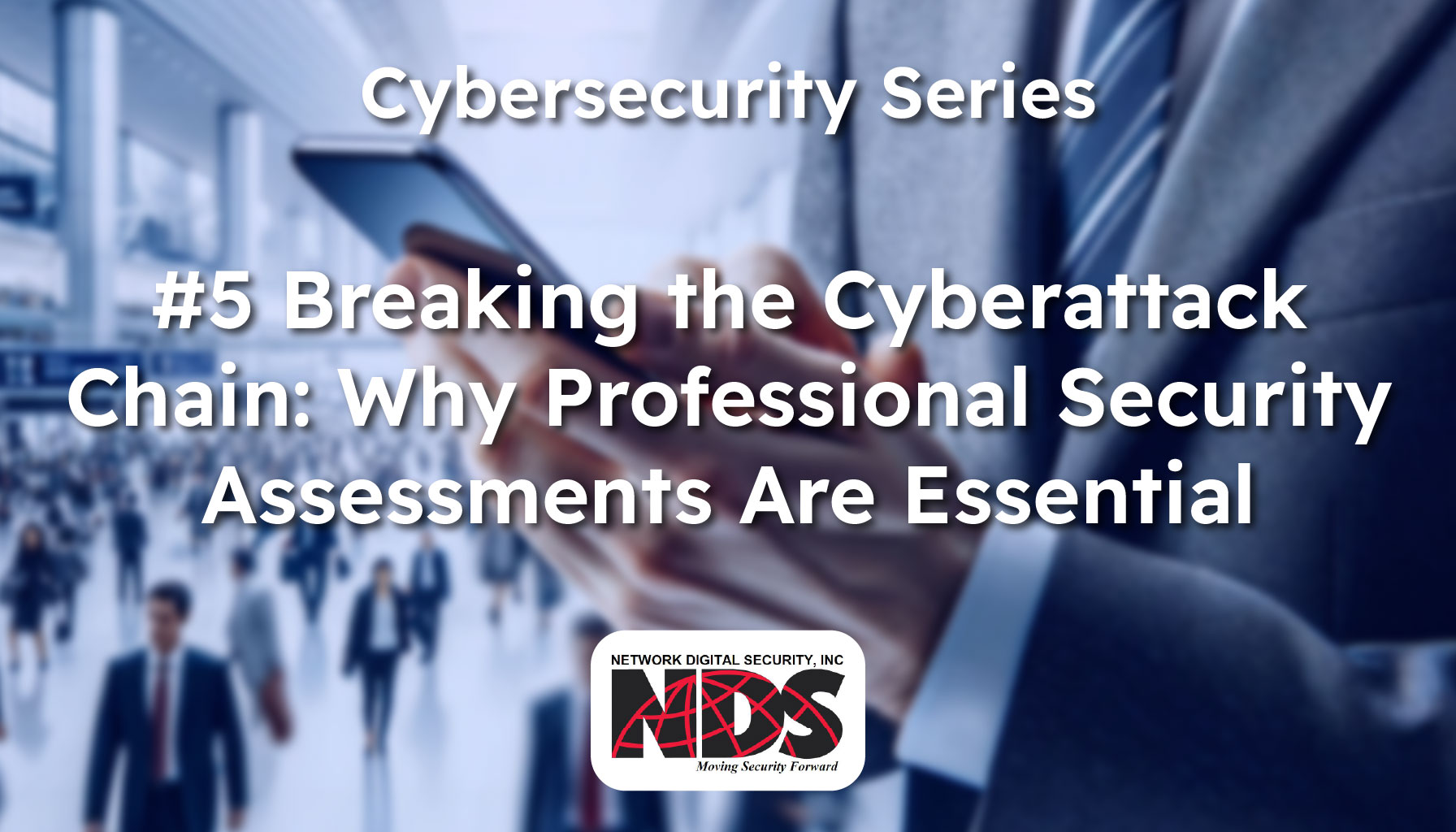 Breaking the Cyberattack Chain with Expert Security Assessments ...